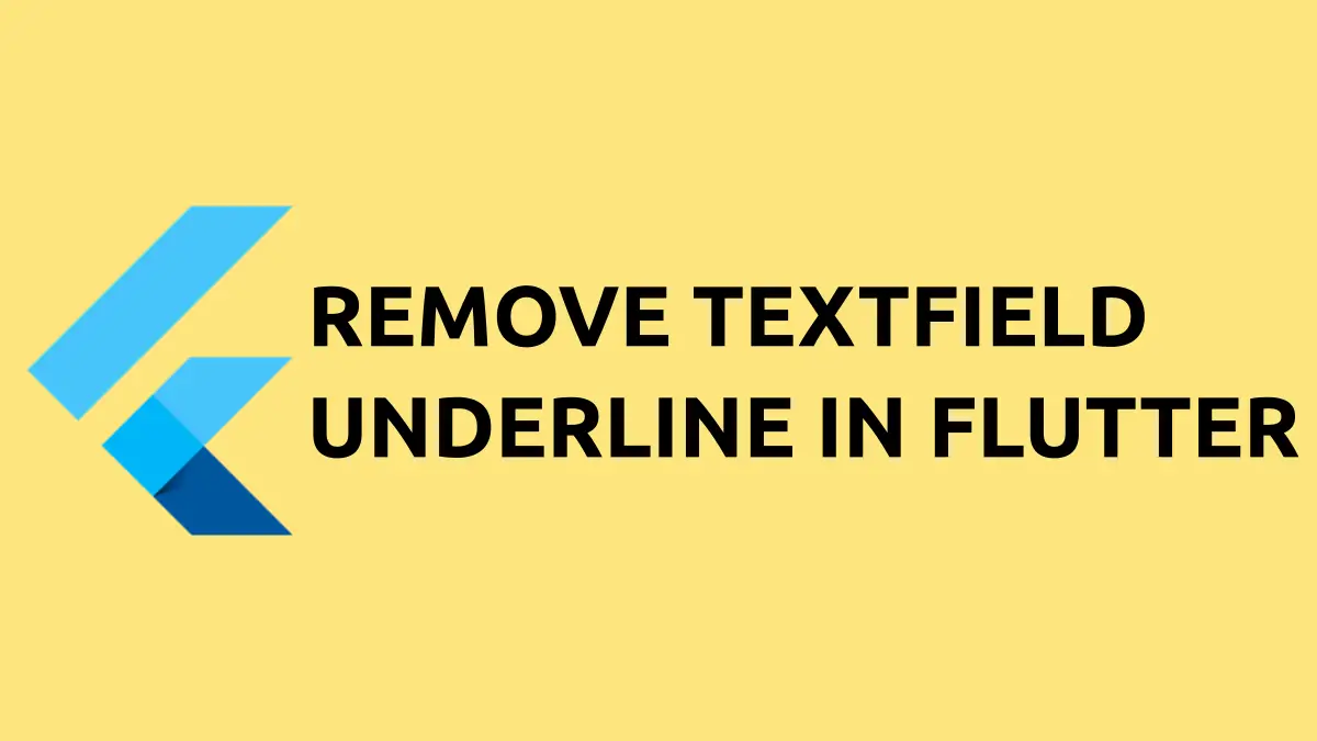 How To Remove TextField Underline In Flutter Coding With Rashid